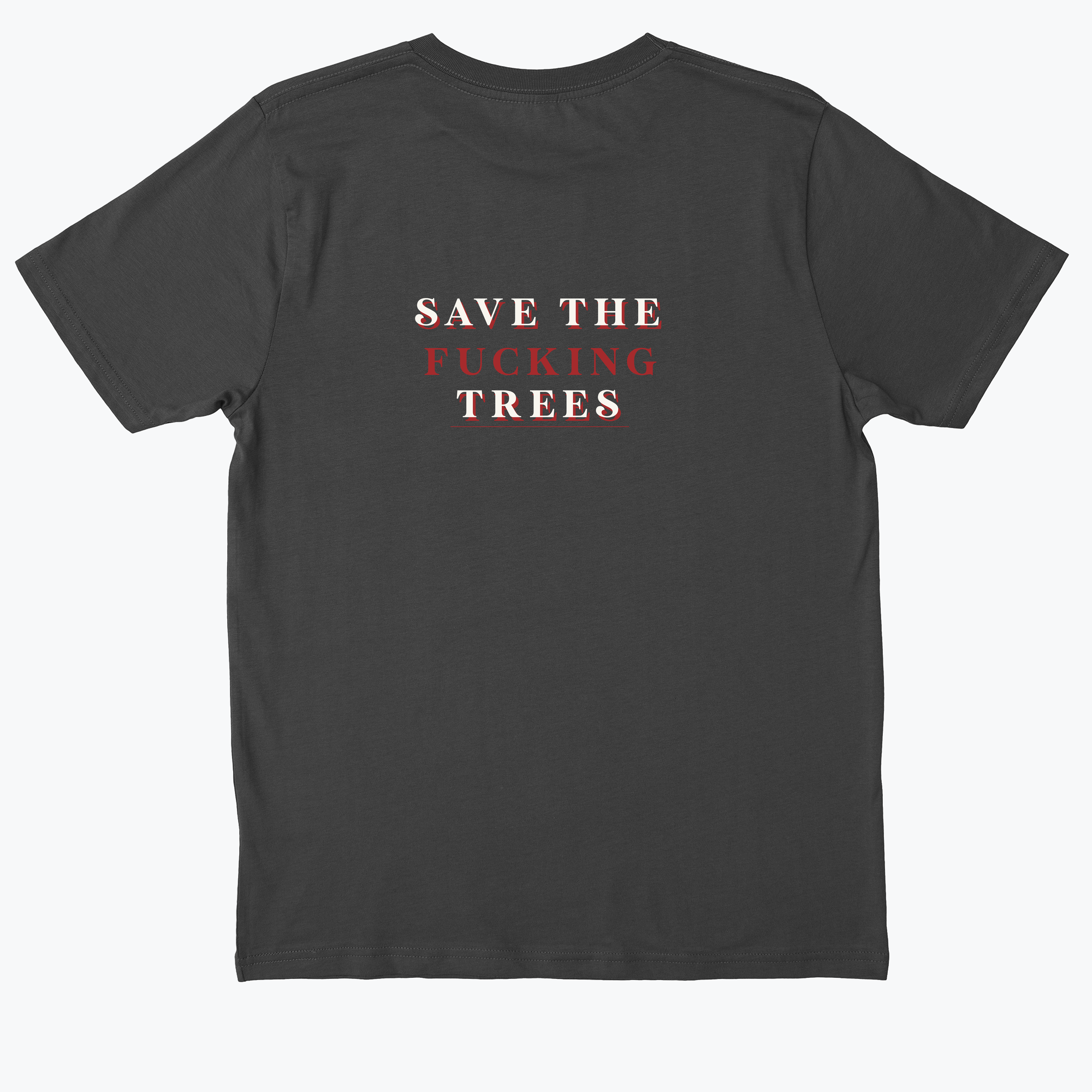 SAVE THE FUCKING TREES | Everpress