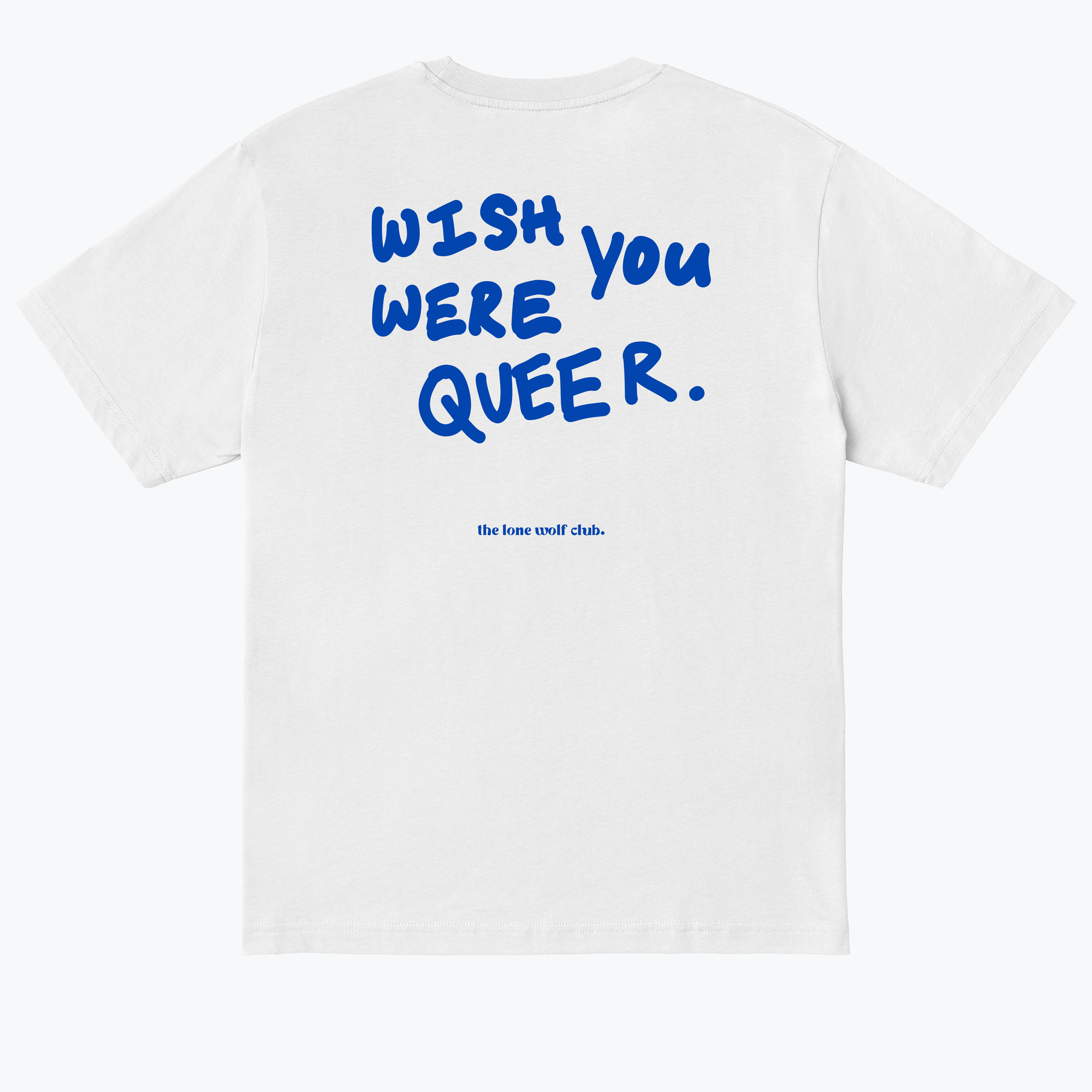WISH YOU WERE QUEER. | Everpress