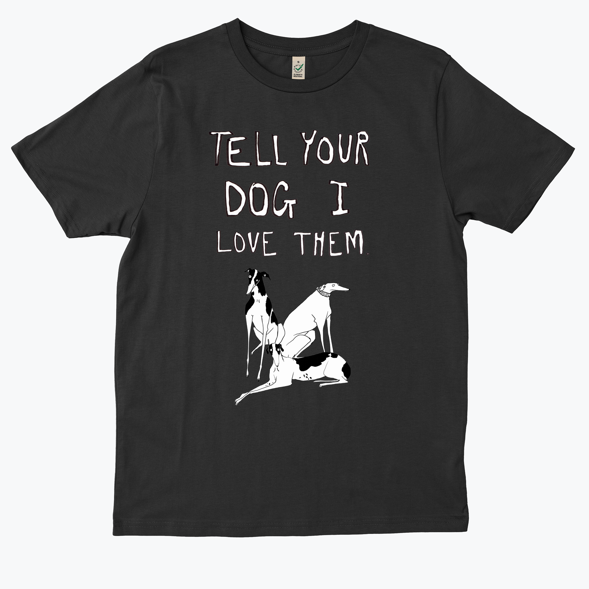 TELL YOUR DOG I LOVE THEM | Everpress