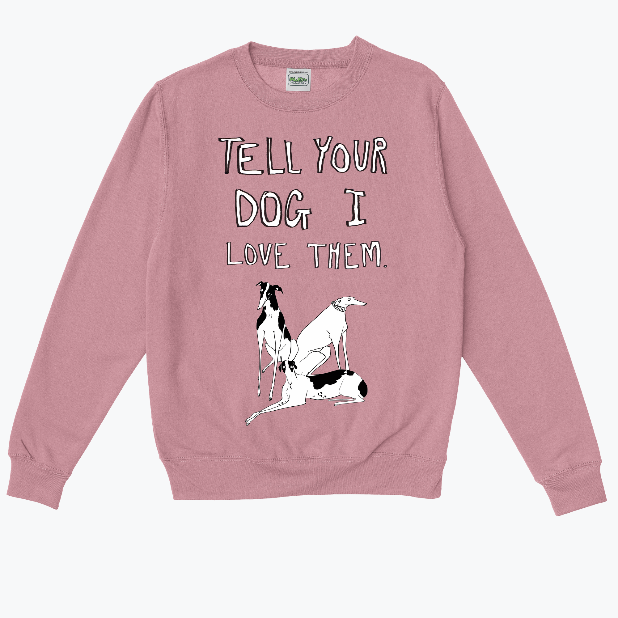 TELL YOUR DOG I LOVE THEM | Everpress