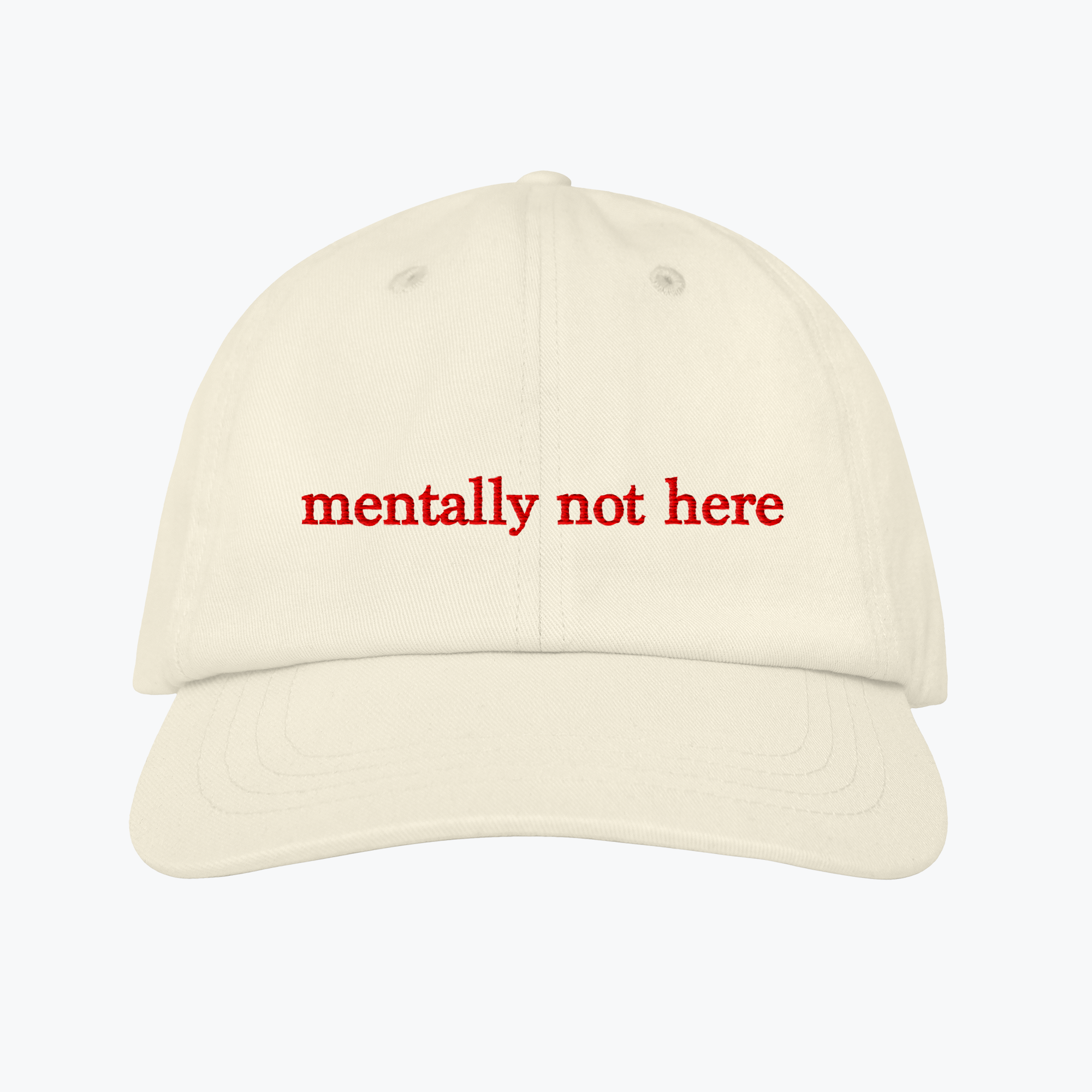 MENTALLY NOT HERE CAP | Everpress