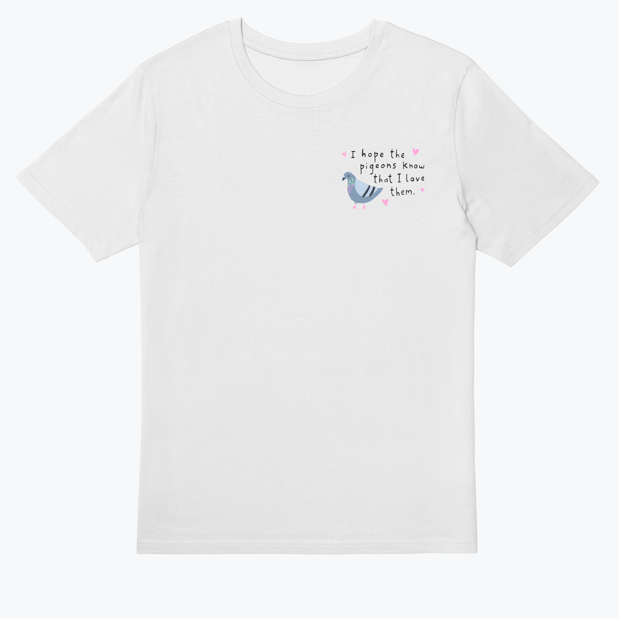 I hope the pigeons know | Everpress